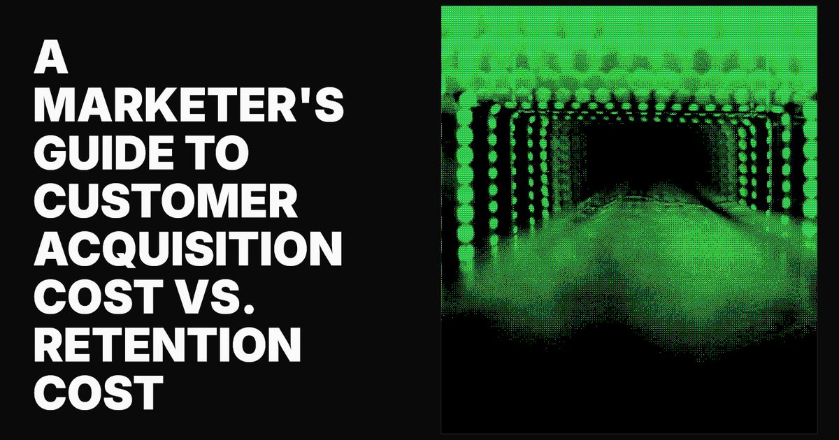 Customer Acquisition Costs vs Retention Costs: What Matters